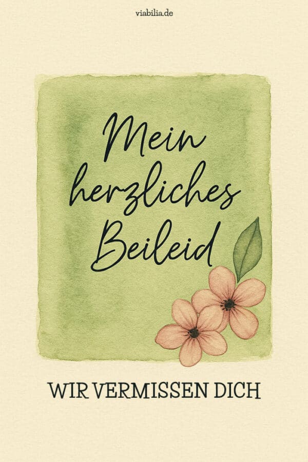 Beileidsbekundung Sprüche + Bilder für herzliches Beileid